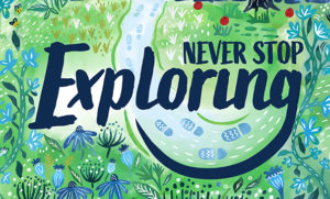 Never Stop Exploring| Zoe Feast Surface Pattern Designer